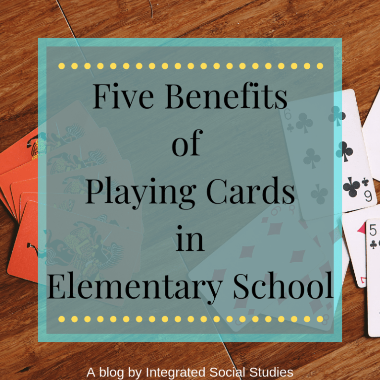 Five Benefits of Playing Cards in Elementary School – Integrated Social ...
