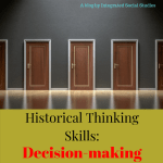 Historical Thinking Skills: Decision-making – Integrated Social Studies