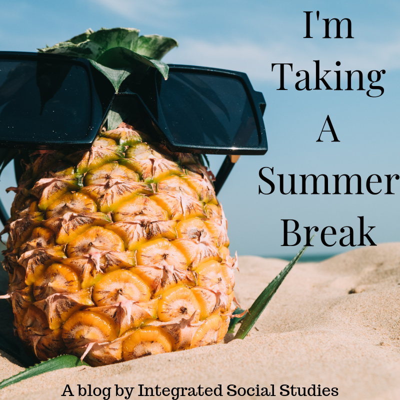 Summer Break 2019 – Integrated Social Studies
