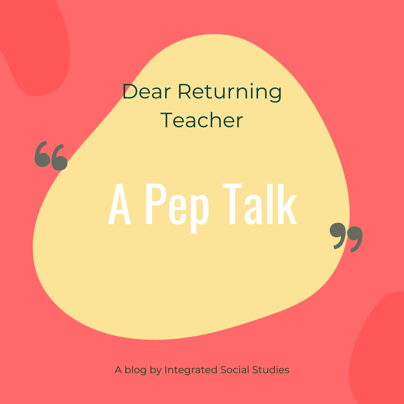 Dear Returning Teachers: A Pep Talk – Integrated Social Studies