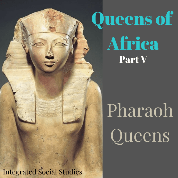 Pharaoh Queens – Integrated Social Studies