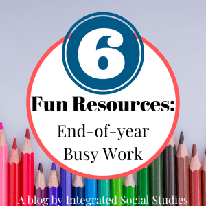 End-of-year Social Studies Resources: Projects and Games to Engage Your ...